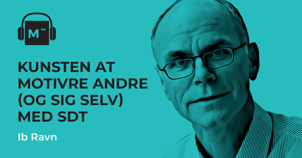 Kunsten at motivre andre (og sig selv) med SDT – med Ib Ravn | Morten ...
